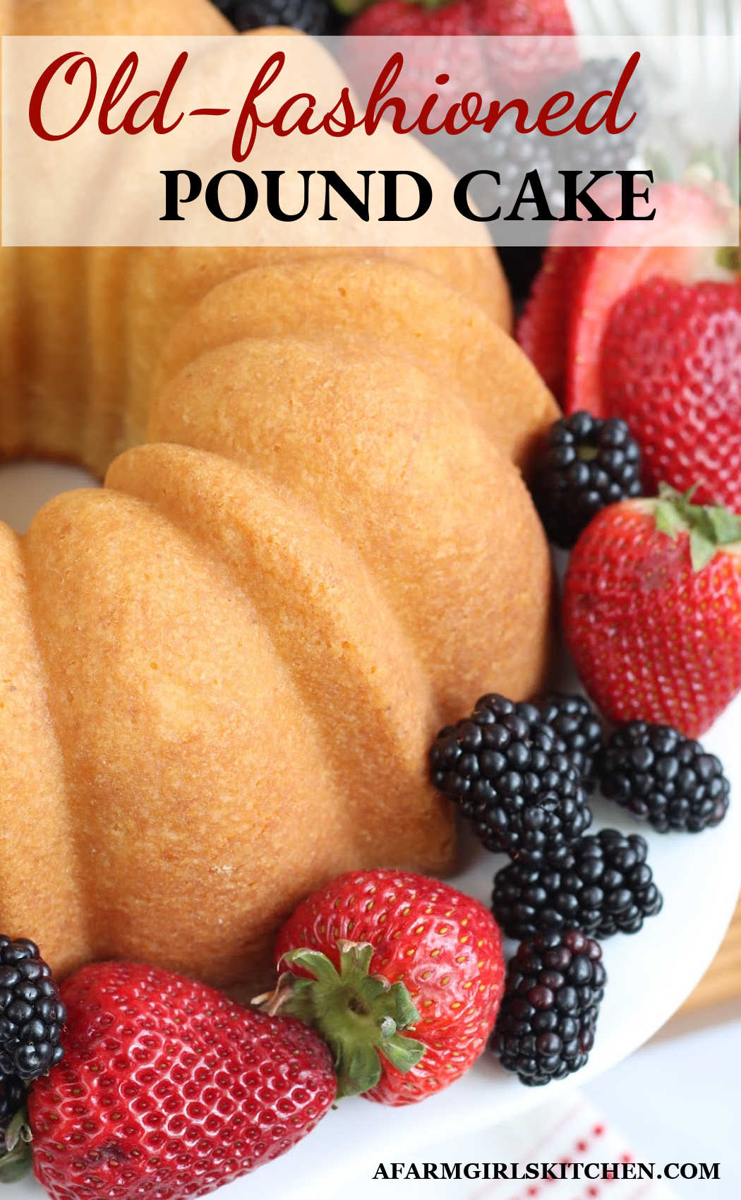 Old Fashioned Pound Cake | A Farmgirl's Kitchen